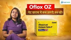 Oflox Oz Tablet: Uses, Side Effects, Price & Substitutes