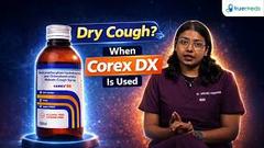 Corex Dx Syrup: Uses, Side Effects, Price & Substitutes