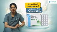 Febustat 40 Tablet: Uses, Side Effects, Price & Substitutes