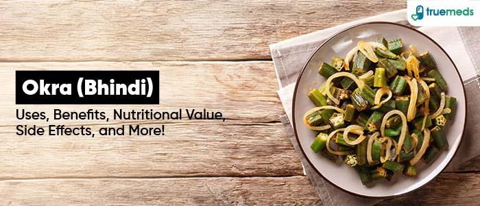 Benefits of Lady Finger (Bhindi), its nutrition and much more.